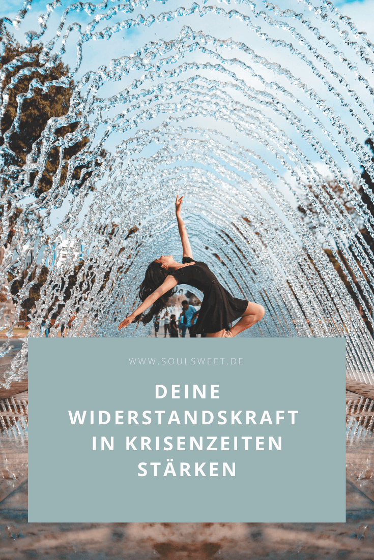 Deine Widerstandskraft in Krisenzeiten stärken - soulsweet
